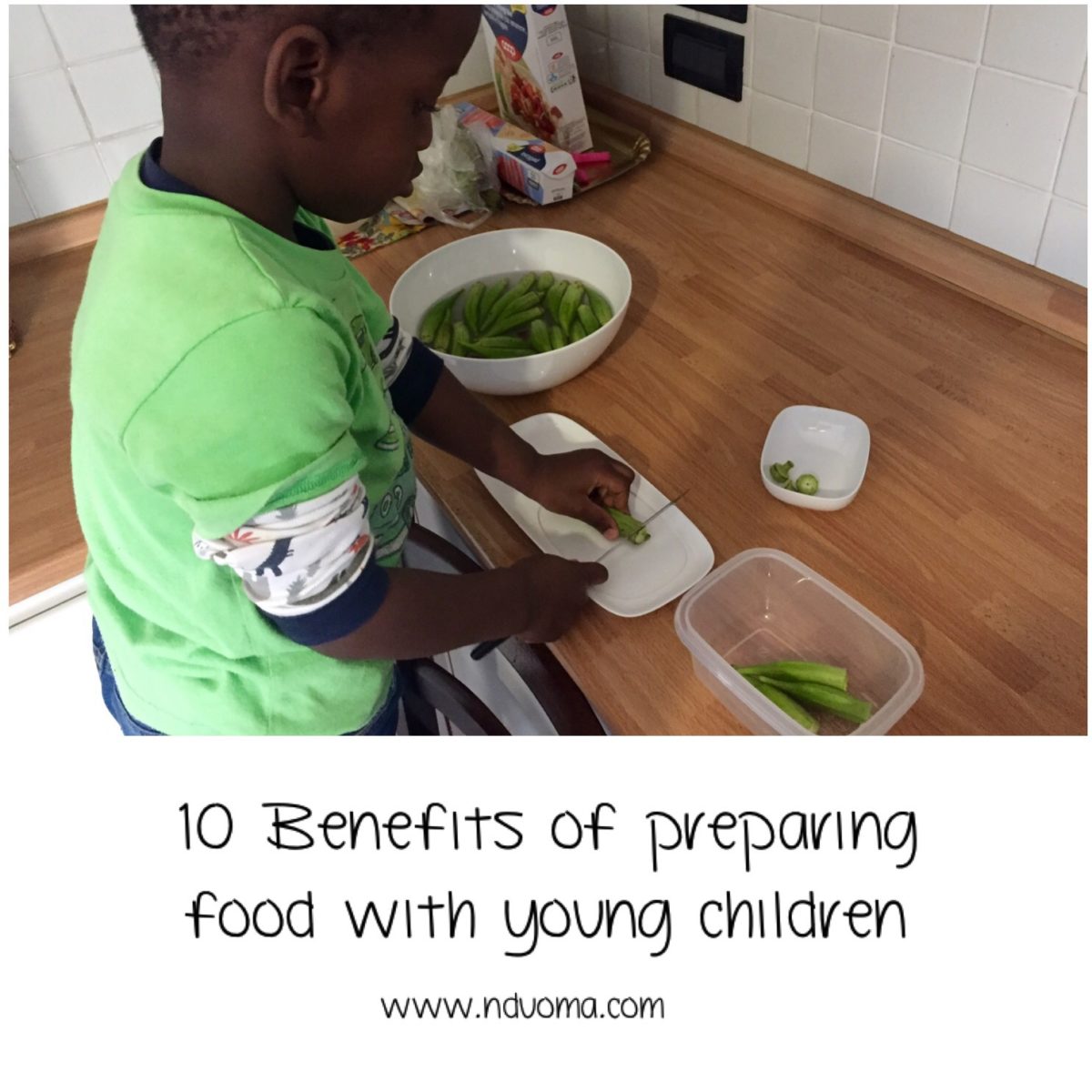 10 benefits of food preparation with young children - Nduoma
